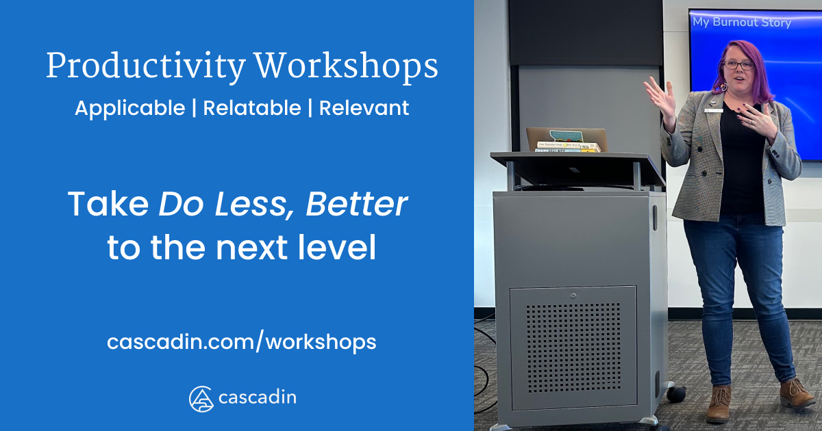 Productivity Workshops - Do Less, Better
